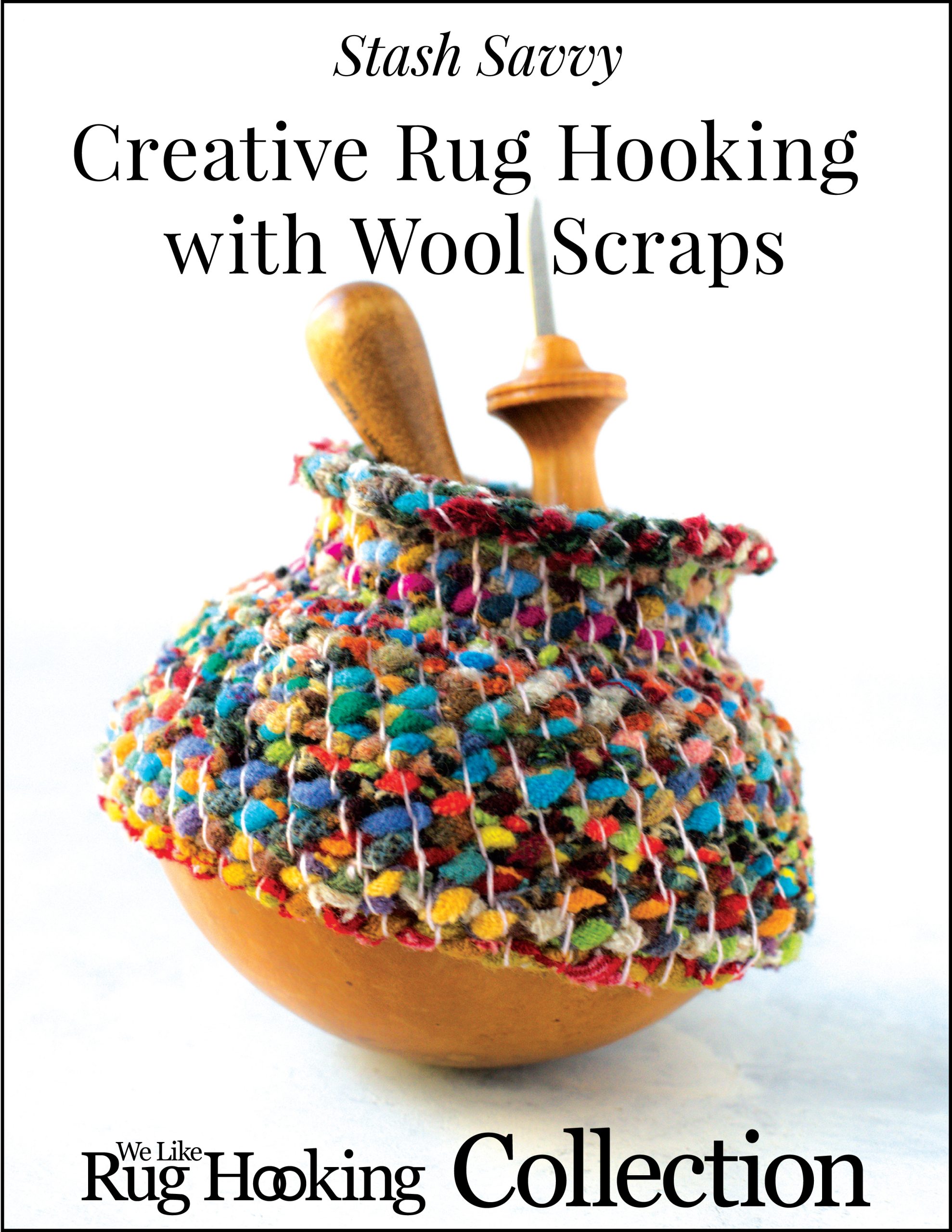 Wool Scraps to the Rescue! - We Like Rug Hooking